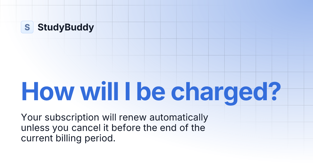 How will I be charged? | StudyBuddy