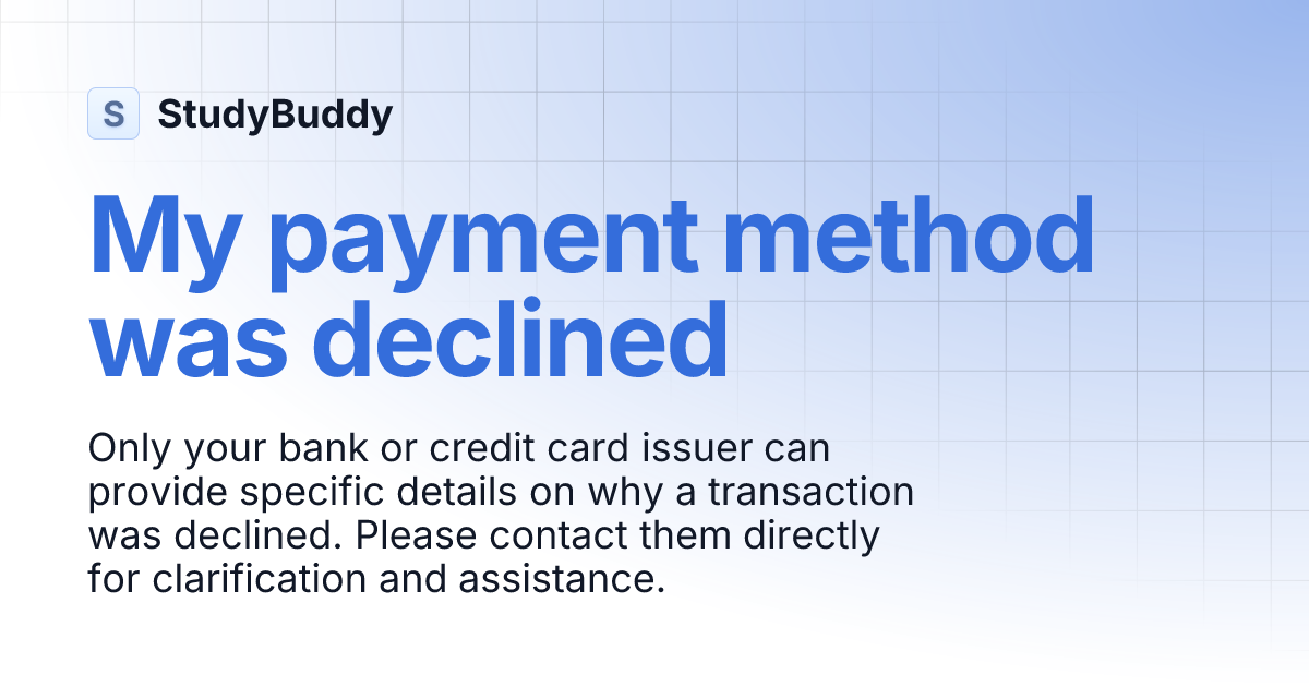 My payment method was declined | StudyBuddy