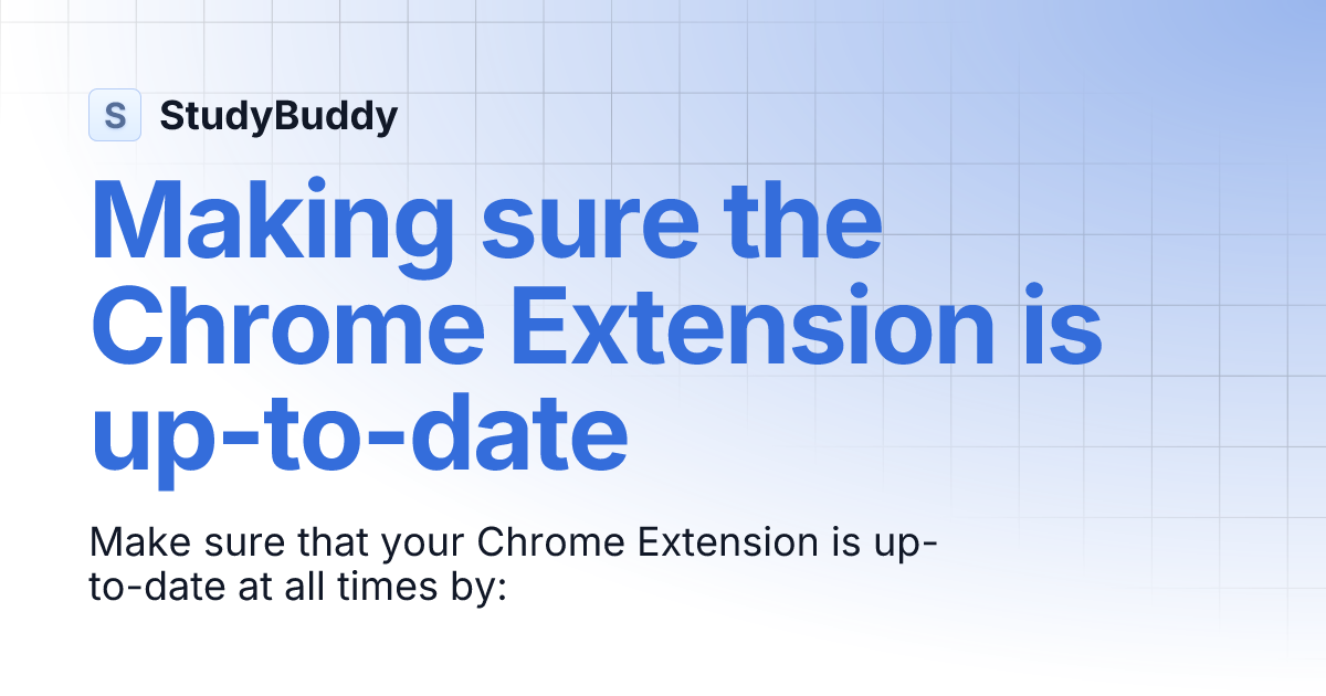 Making sure the Chrome Extension is up-to-date | StudyBuddy