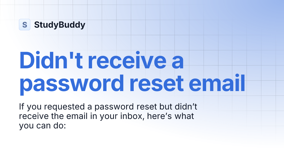Didn't receive a password reset email | StudyBuddy
